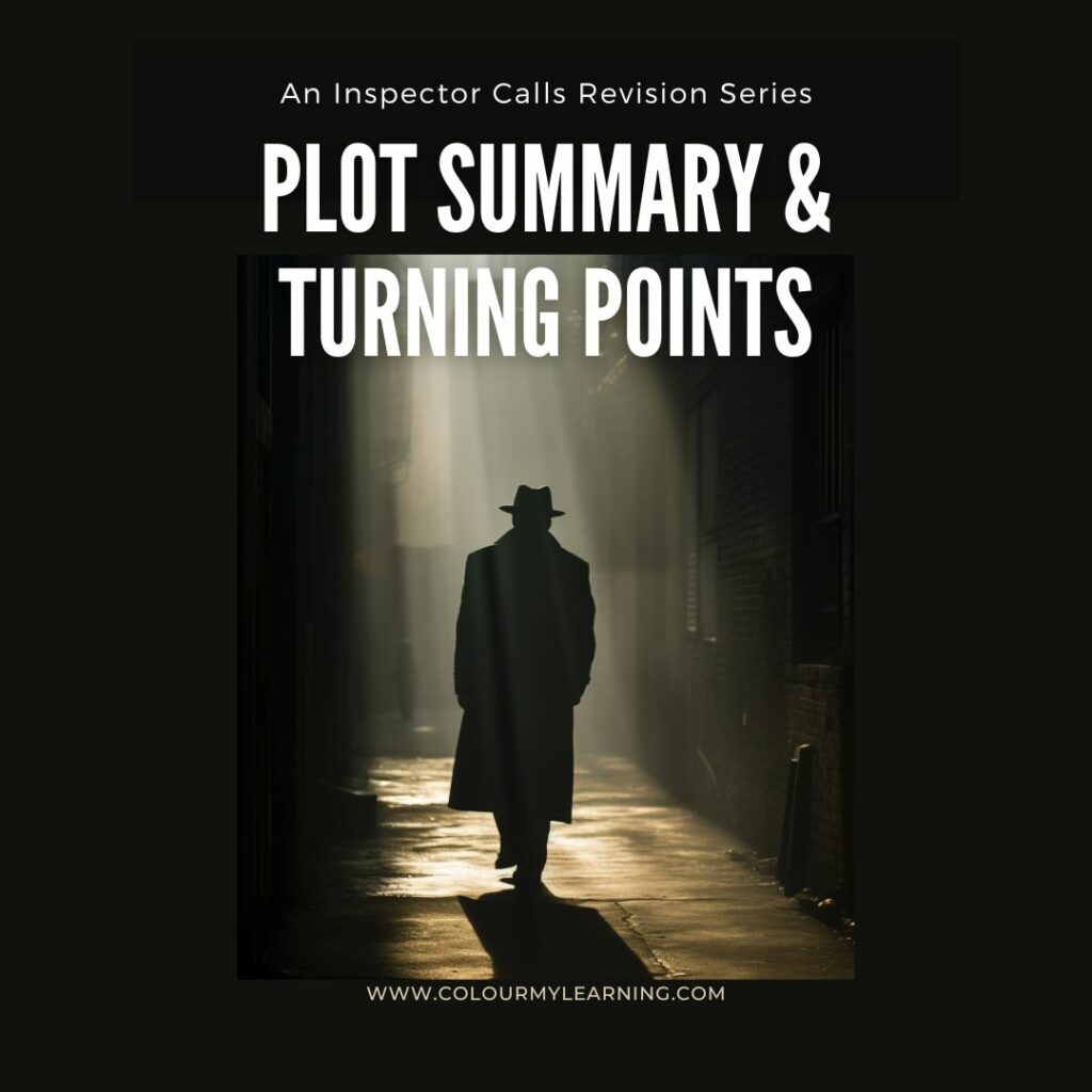 An Inspector Calls Plot Summary and Key Turning Points - Colour My Learning